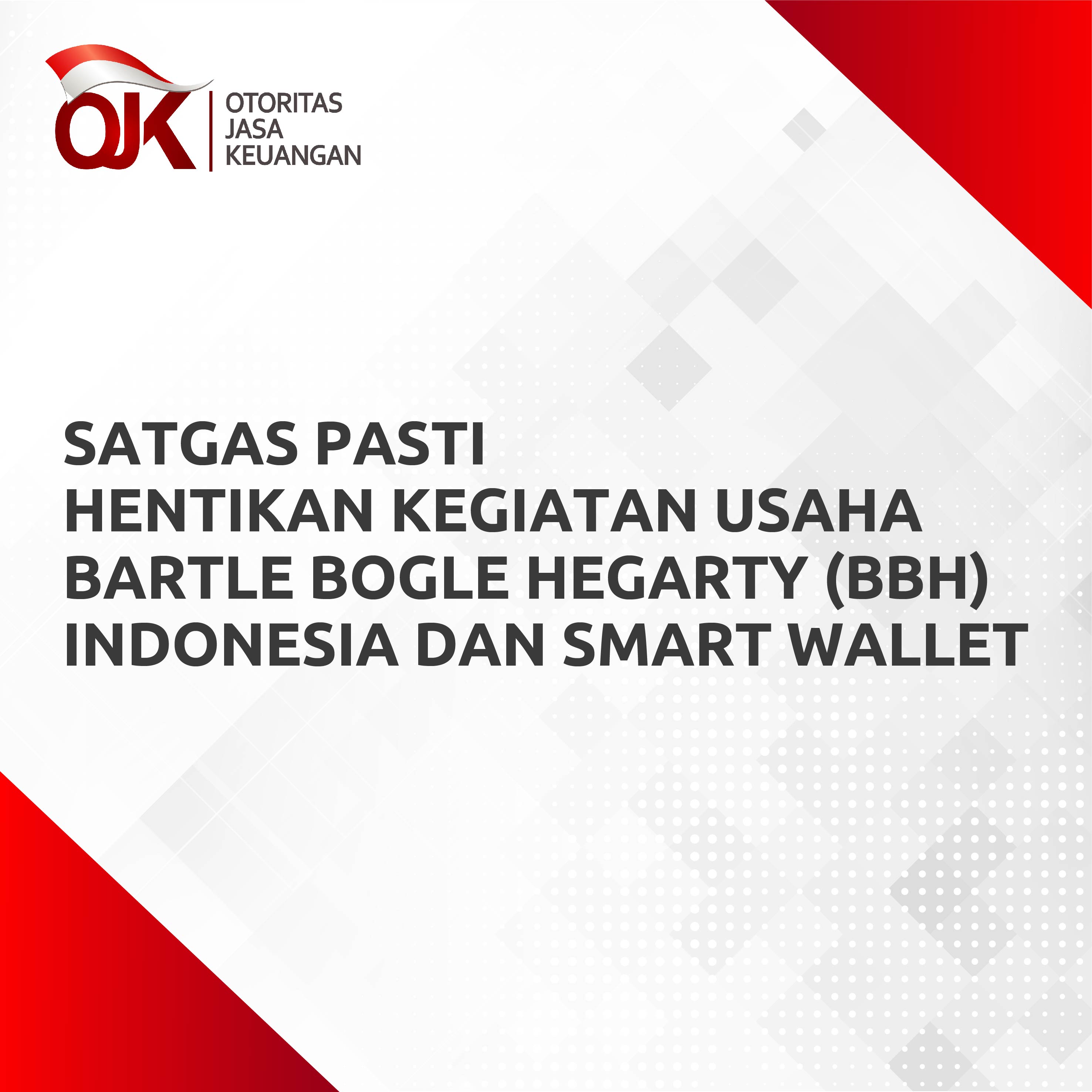 Satgas Pasti Hentikan Kegiatan Usaha Bartle Bogle Hegarty (BBH ... Satgas Pasti Hentikan Kegiatan Usaha Bartle Bogle Hegarty (BBH ...